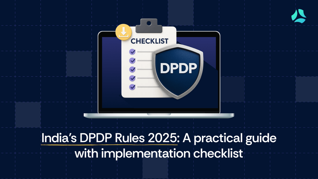 India’s DPDP Rules 2025: A practical guide with implementation checklist